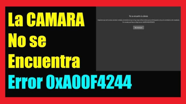 Correccion la camara no funciona debido al codigo de error 0xa00f4244 ...