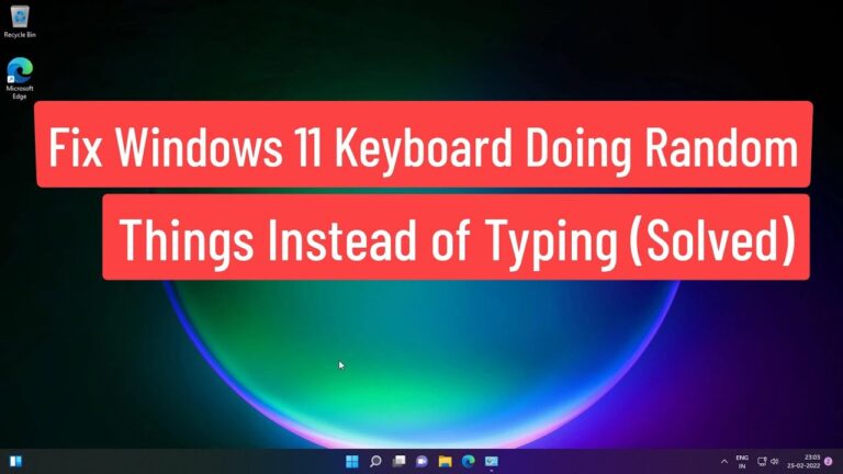 Fix: Windows 11 keyboard doing random things instead of typing - Mundowin