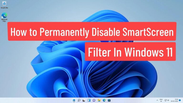 Cómo desactivar permanentemente el filtro SmartScreen en Windows 11 ...