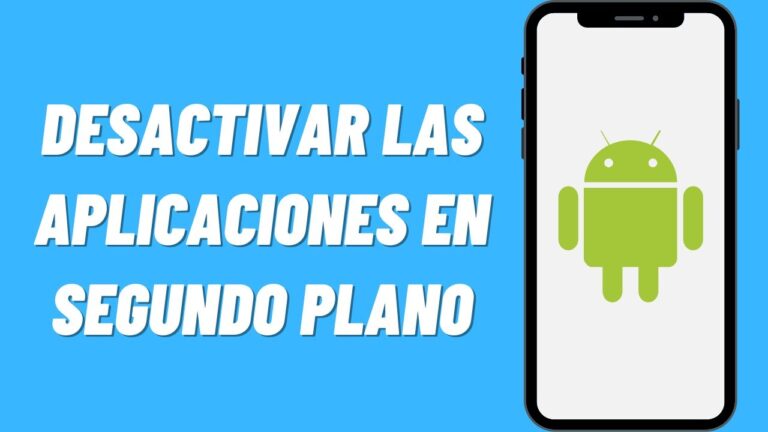 Cómo configurar aplicaciones en segundo plano android - Mundowin