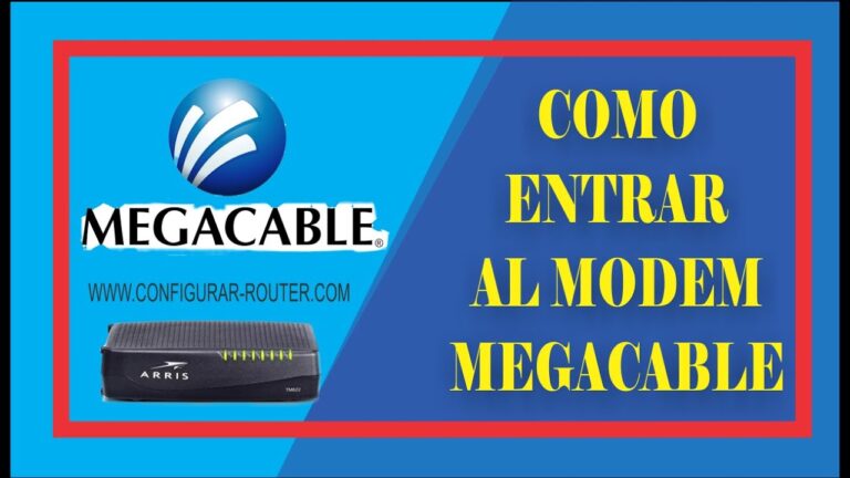 Cómo entrar a configurar mi modem megacable - Mundowin